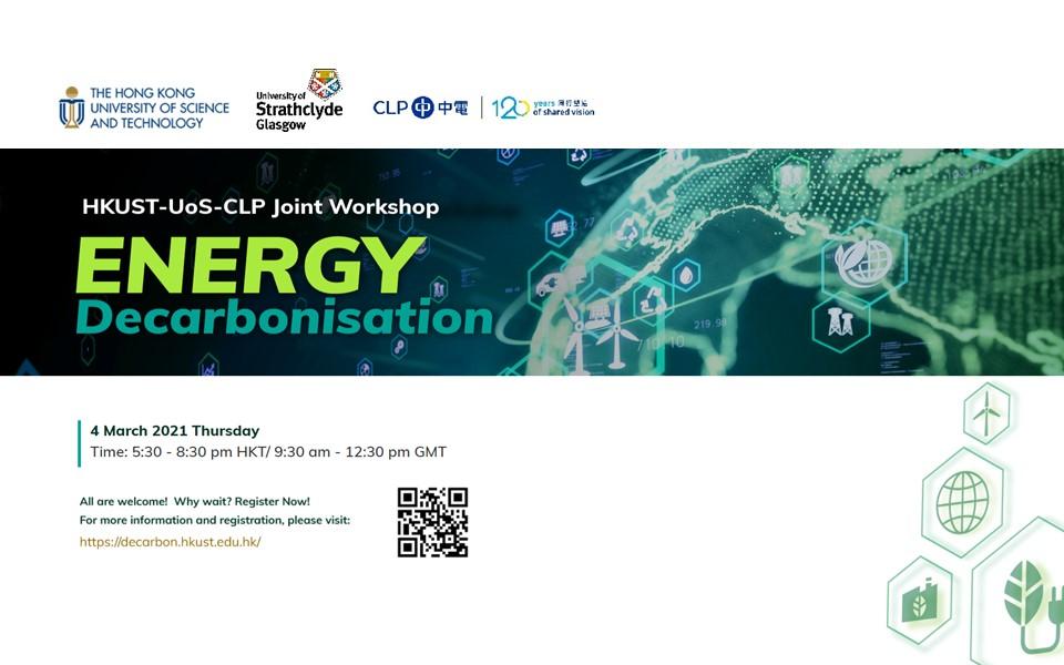 HKUST-UoS-CLP Joint Webinar Workshop onEnergy Decarbonisation | HKUST ...